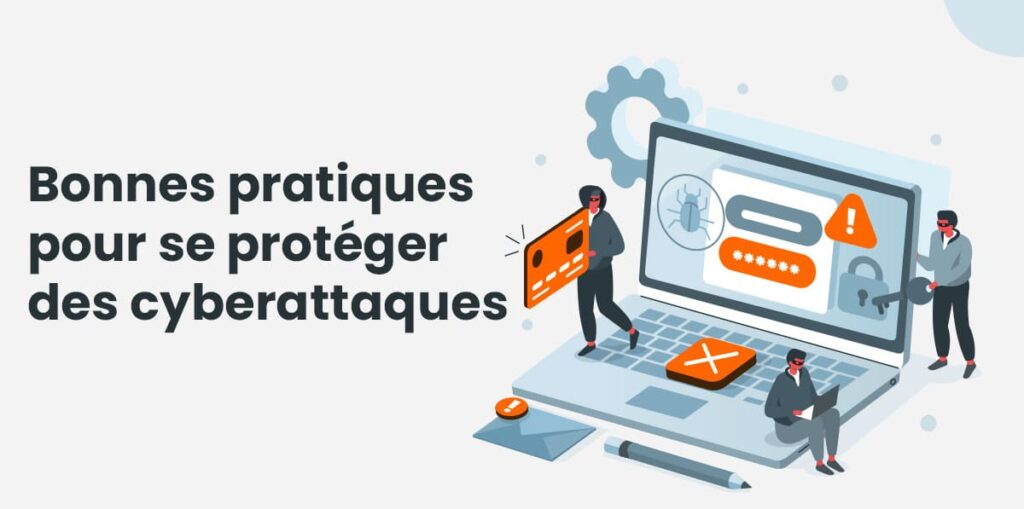 Les bonnes pratiques pour se protéger des cyberattaques